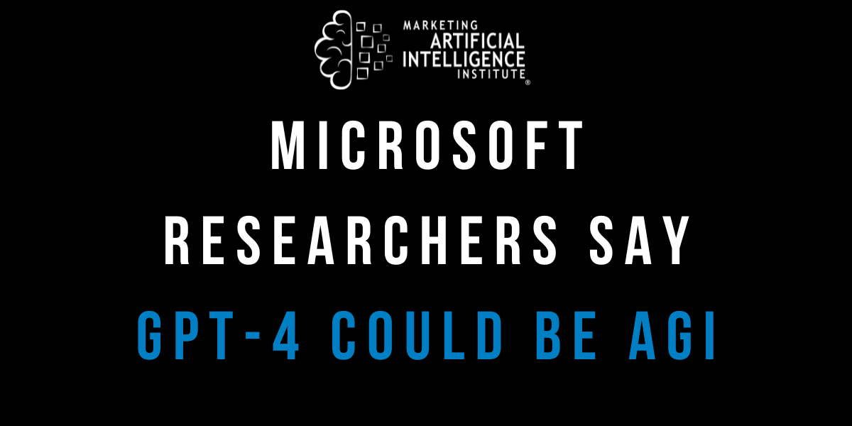 Microsoft Researchers Say GPT-4 Could Be AGI